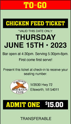 Chicken Feed Tickets - Ellsworth Rod & Gun